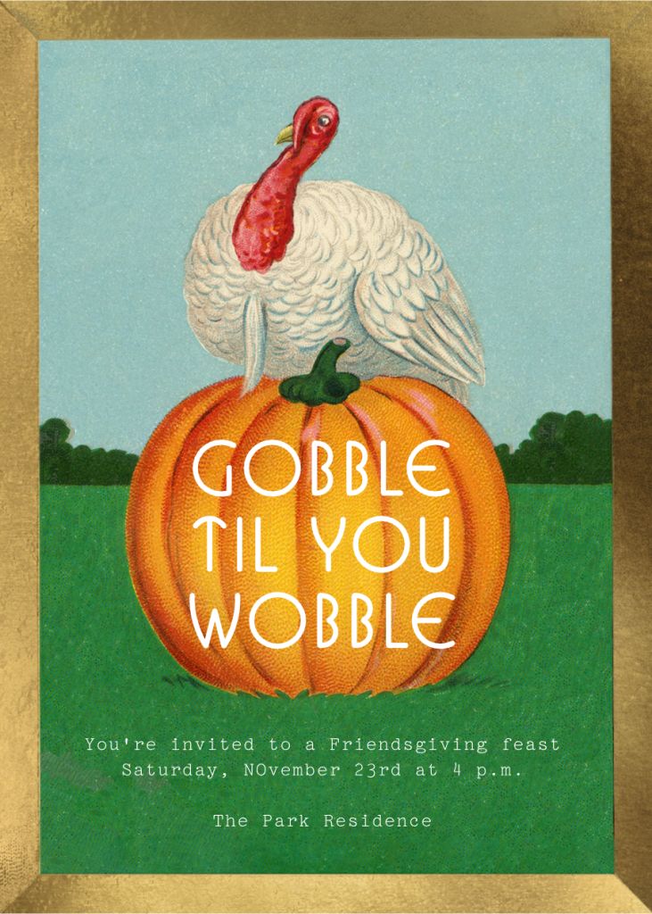 Gobble Til You Wobble Invitation