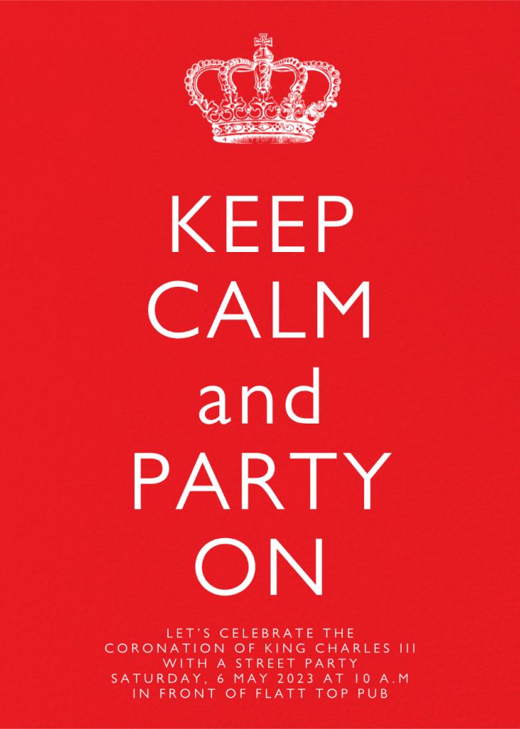Keep Calm and Party On - Coronation Party Invitation | Send online ...
