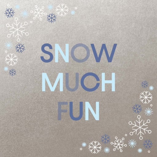 Snow Much Fun | Send online instantly | Free tracking