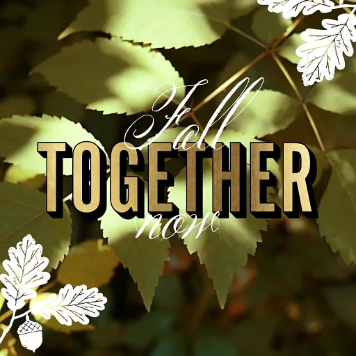 Fall Together | Send online instantly | Free tracking